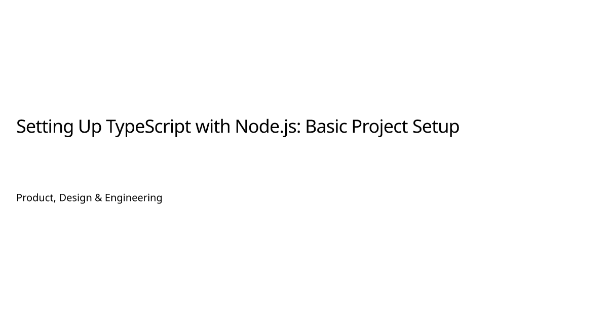 Setting Up TypeScript with Node.js: Basic Project Setup | Daniel Sarkwa ... Setting Up TypeScript with Node.js: Basic Project Setup | Daniel Sarkwa ...